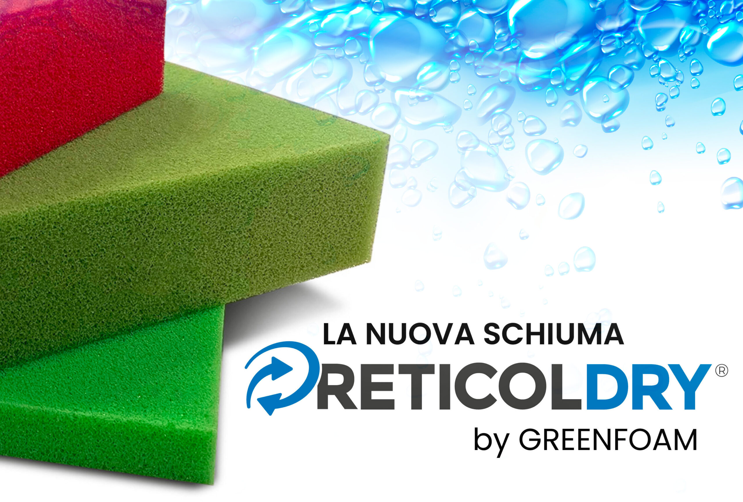 RETICOLDRY la nuova schiuma di Green Foam.